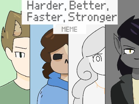 Harder Better Faster Stronger (meme)