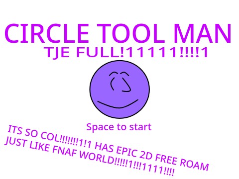 Circle Tool Man THE FULL!! (so far)