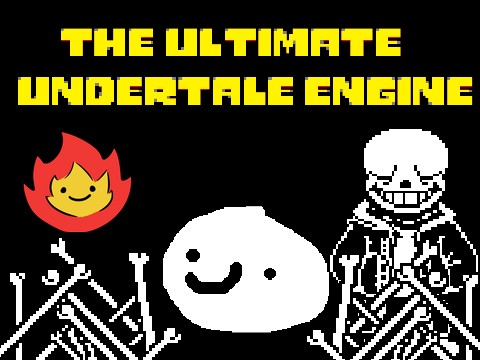 The Ultimate Undertale engine!