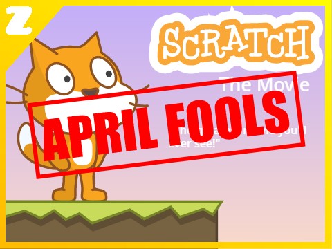 (APRIL FOOLS) Scratch: The Movie
