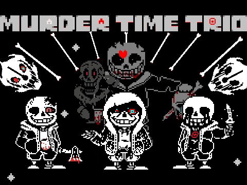 Murder Time Trio DEMO 【UNDERTALE】