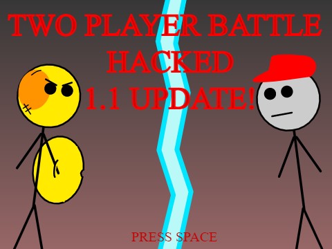 2 PLAYER BATTLE HACKED!
