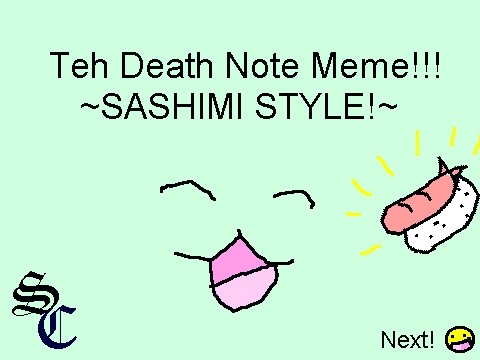 Death Note Meme! Sashimi Style