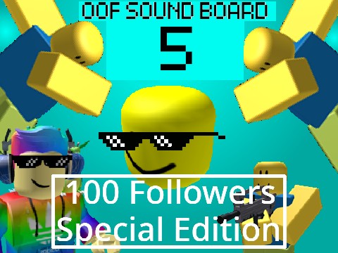 Oof Sound Board 5: 100 Followers Edition