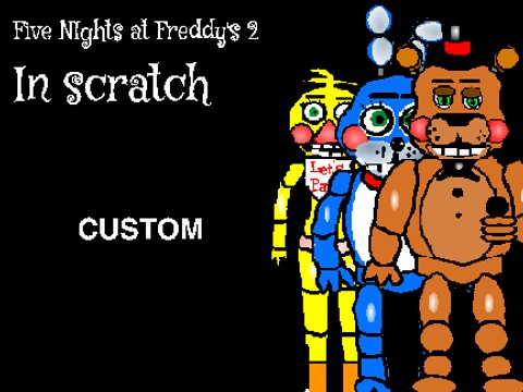Five Nights at Freddy's 2 in Scratch Edition