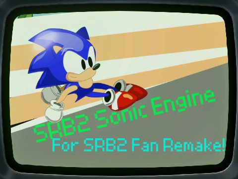 SRB2 Sonic Engine For SRB2 Fan Remake!