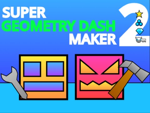 Super Geometry Dash Maker 2 [Official]