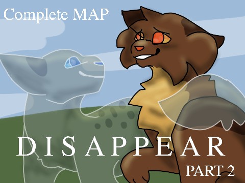 Disappear || Complete MAP (2)