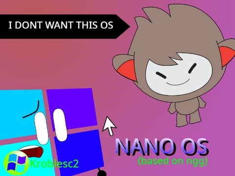 ~Nano OS~ || A Project Based On NGG