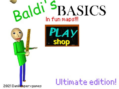 Baldi's basics in fun maps