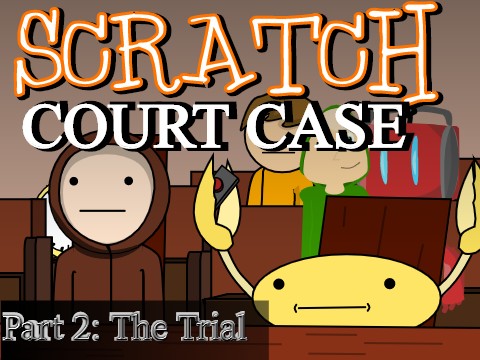 Scratch Court Case - Part 2: The Trial (Animations, Stories)