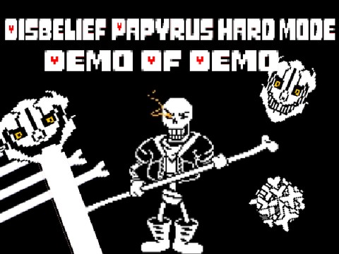 Disbelief Papyrus Hard Mode Demo Of Demo