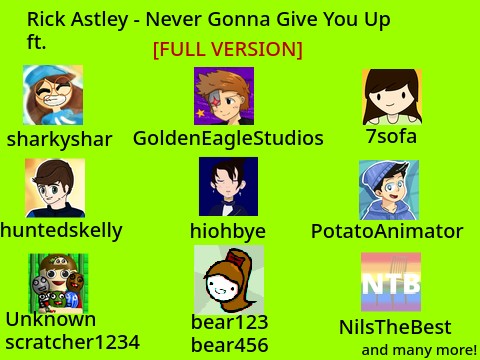 Famous Scratchers "Sing" Never Gonna Give You Up [FULL EDITION]