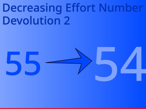 Decreasing Effort Number Devolution 2 [ 55 → 54 ]