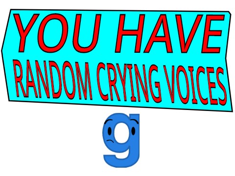 Little Blue G has random crying voices