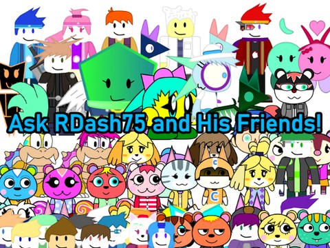 Ask RDash75 and His Friends