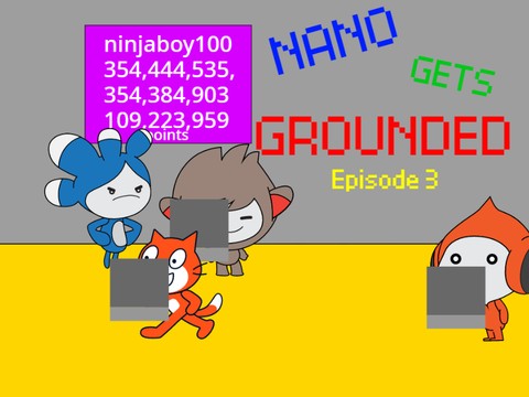 Nano Gets Grounded Episode 3: The Kahoot Cheater