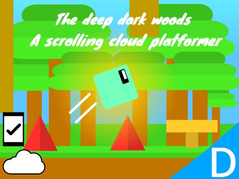 The Deep Dark Woods ll A scrolling cloud platformer (Mobile Friendly)
