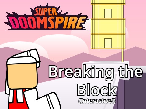 Super Doomspire: Breaking The Block