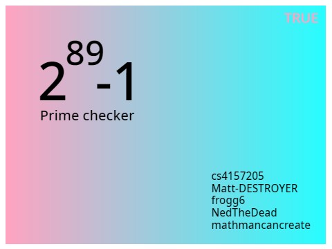 2^89-1: Prime checker [TRUE]