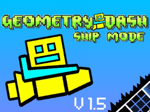 Geometry Dash Ship Mode | V 1.5.6
