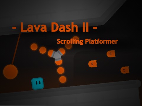 - Lava Dash II - Scrolling Platformer