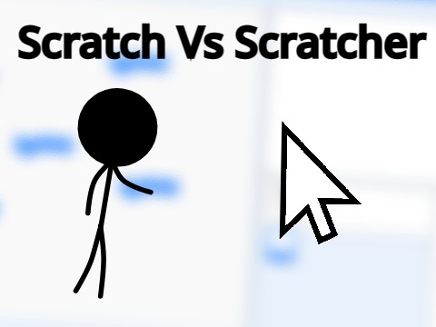 Scratch Vs Scratcher [reupload]