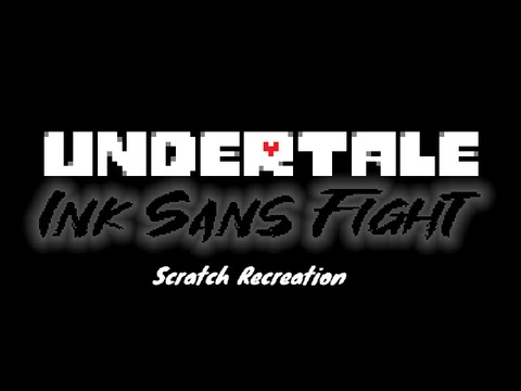 Ink Sans Fight (Scratch Recreation) DISCONTINUED