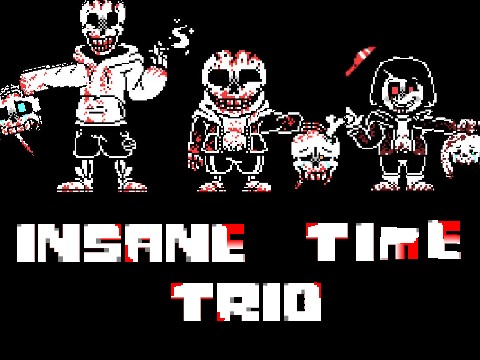 insanity time trio ! INF HP! remix