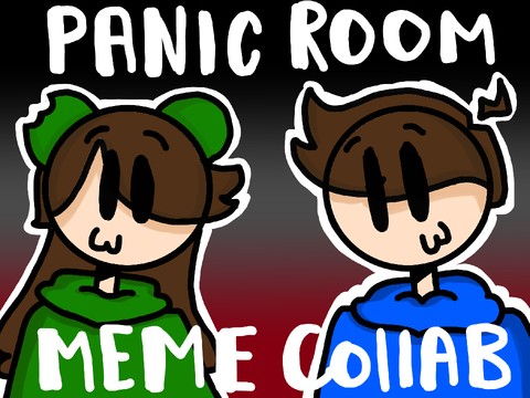Panic Room • MEME Collab /// ft. Gumii