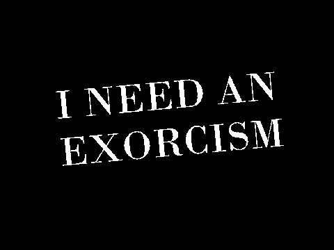 I NEED AN EXORCISM - animation meme