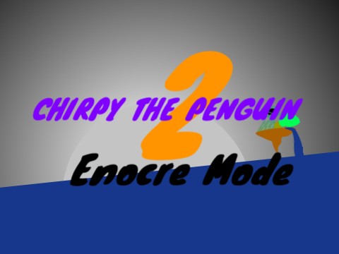Chirpy The Penguin 2 Encore Mode v1.1