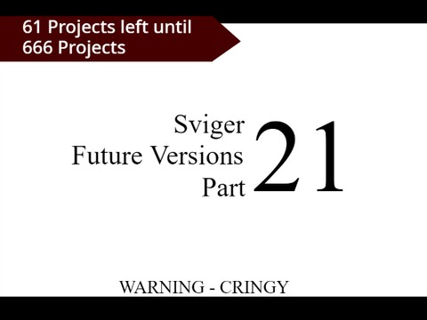 Sviger Future Versions (Part 21)