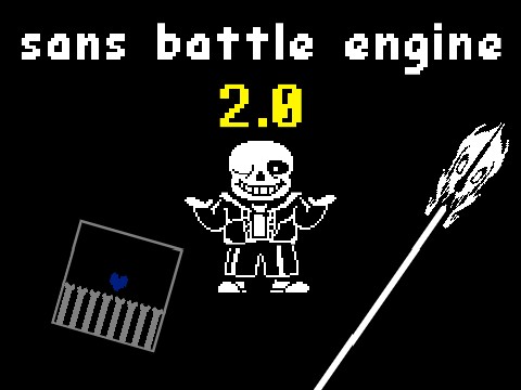 Sans Battle engine 2.0