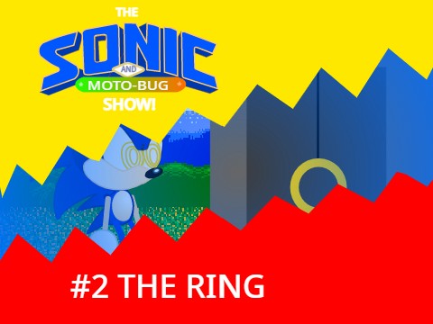 The Sonic and Moto-Bug Show! Episode 2: The Ring