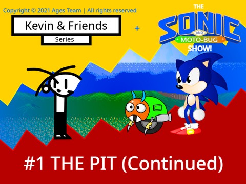 Kevin & Friends series + The Sonic and Moto-Bug Show: The Pit