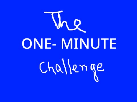 The One- Minute Challenge