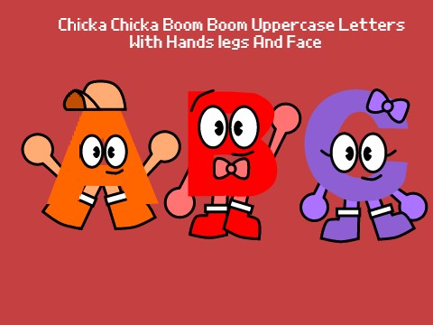 Chicka Chicka Boom Boom Letters Uppercase with hands legs and face..