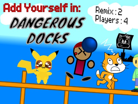 Add Yourself in: DANGEROUS DOCKS! - [ Remix 2 | 4 Players ]