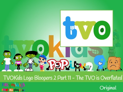 TVOKids Logo Bloopers 2 Part 11 - The TVO is Overflated