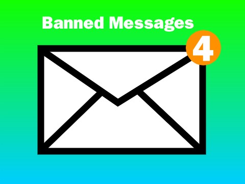 Banned Messages Pt. 4 (FINAL PART)