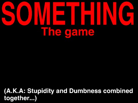 Something: The Game