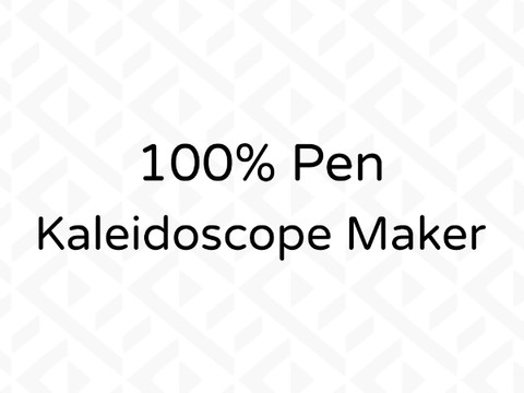 100% Pen Kaleidoscope Maker