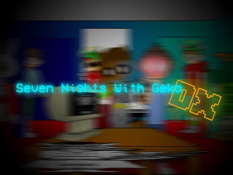 Seven Nights With Geko DX (DEMO)