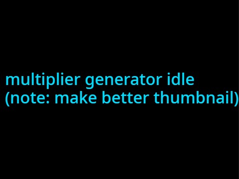 Multiplier Generator Incremental [v1.11)