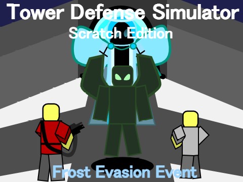 Tower Defense Simulator | Scratch Edition | Frost Evasion Event