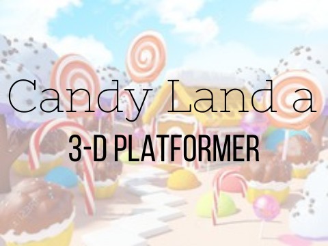CandyLand 3D platformer!