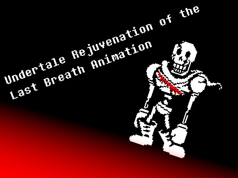 Undertale Rejuvenation of the Last Breath Animation