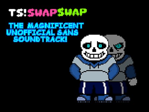 [ TS!SwapSwap ] Sans Fight Full UST