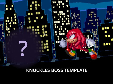 Knuckles Boss Fight Template V1